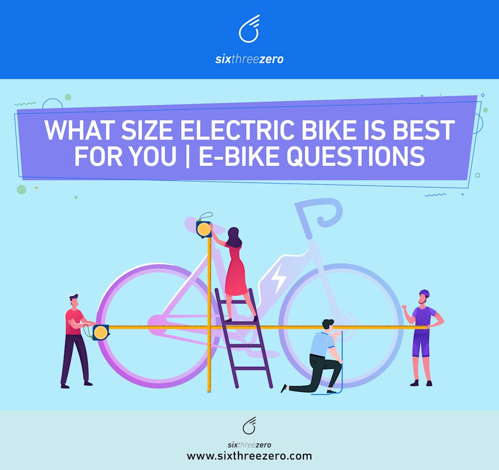 What Size Electric Bike is Best For You? Your Essential Guide to E-Bike ...