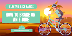 Mastering E-Bike Braking: A Comprehensive Guide to Electric Bike Basics