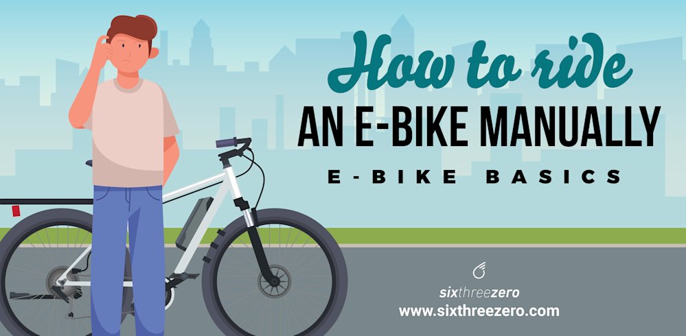 How to Ride an E-Bike Manually: Essential Electric Bike Basics for ...
