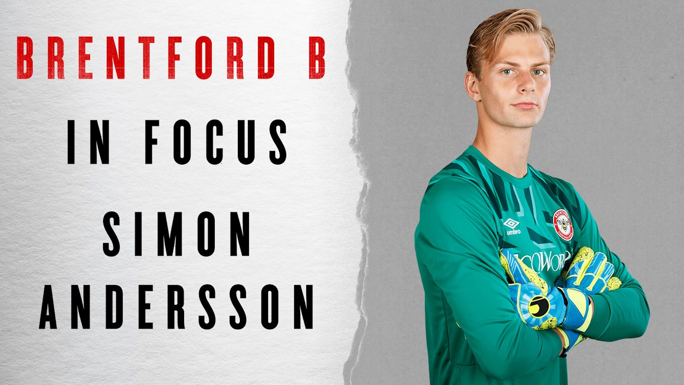 Brentford B in Focus: Simon Andersson | Brentford FC
