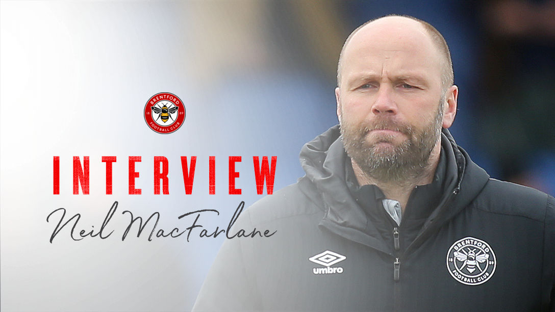 Neil MacFarlane: "I'm thrilled with the group" | Brentford FC