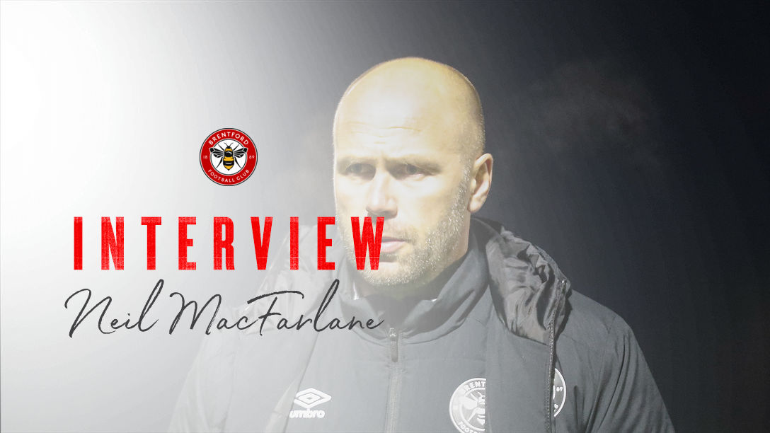 Neil MacFarlane: "We were incredible at times" | Brentford FC