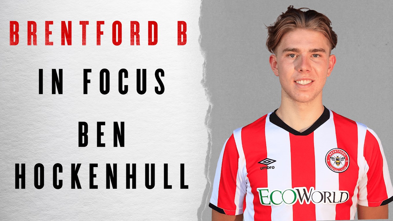 Brentford B in Focus: Ben Hockenhull | Brentford FC