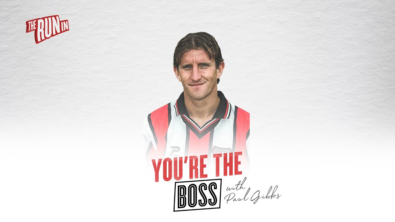 Watch: The Run In: You're The Boss with Paul Gibbs | Brentford FC