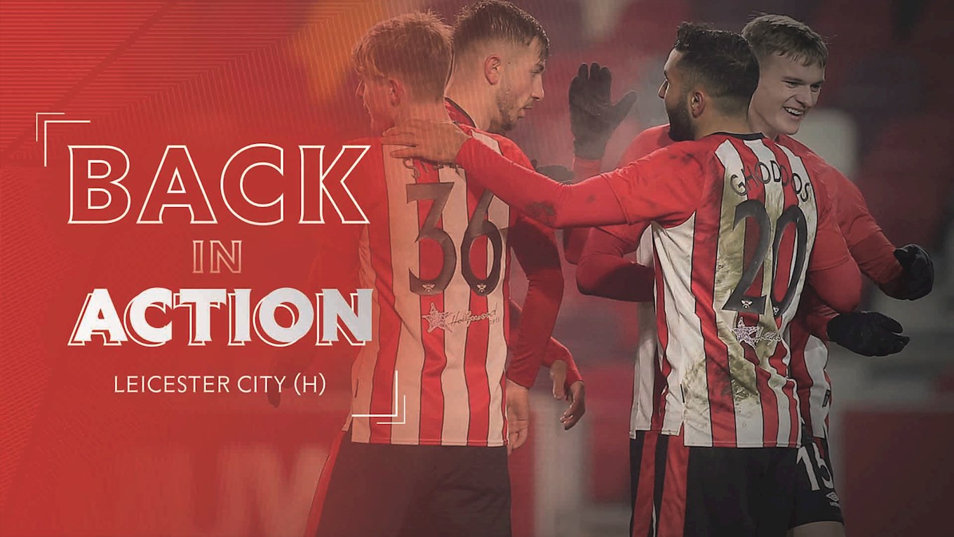 Back in Action: Leicester City | Brentford FC