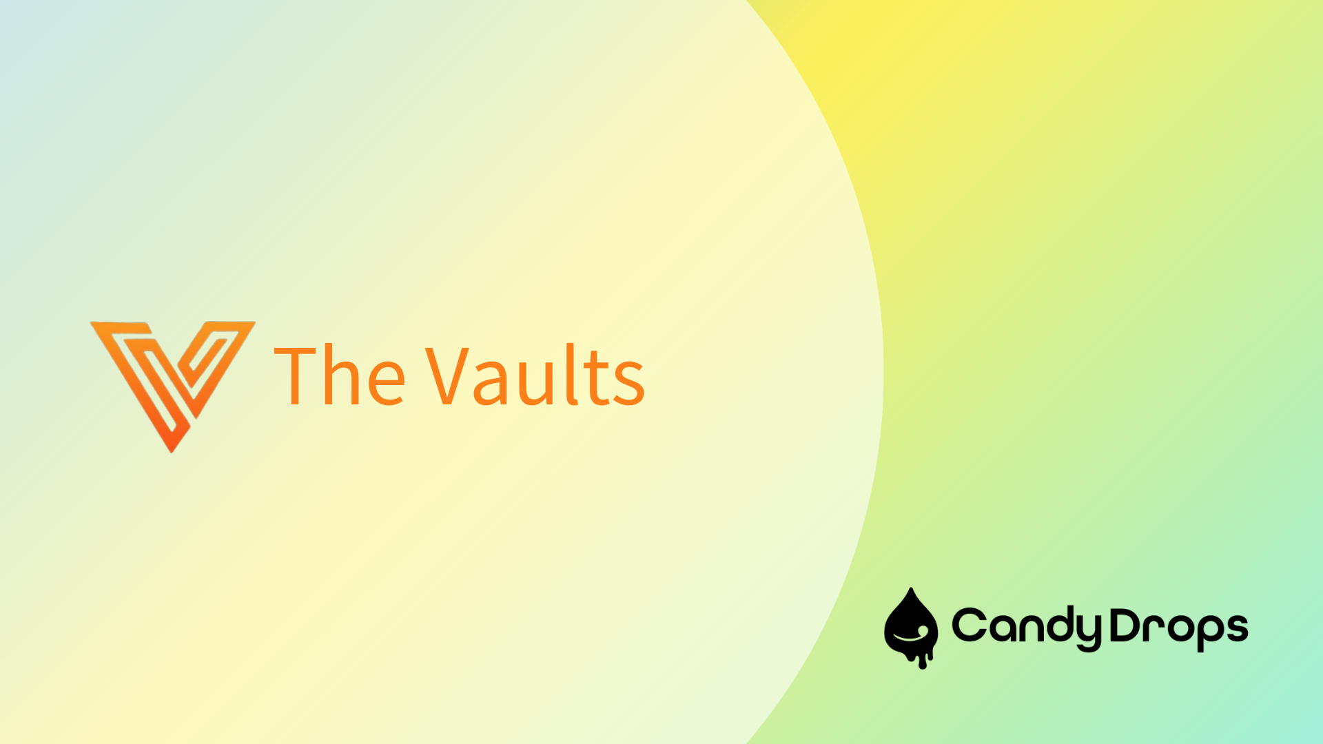CandyDrops | The Vault｜Solanaのコミュニティドリブンのステークプール