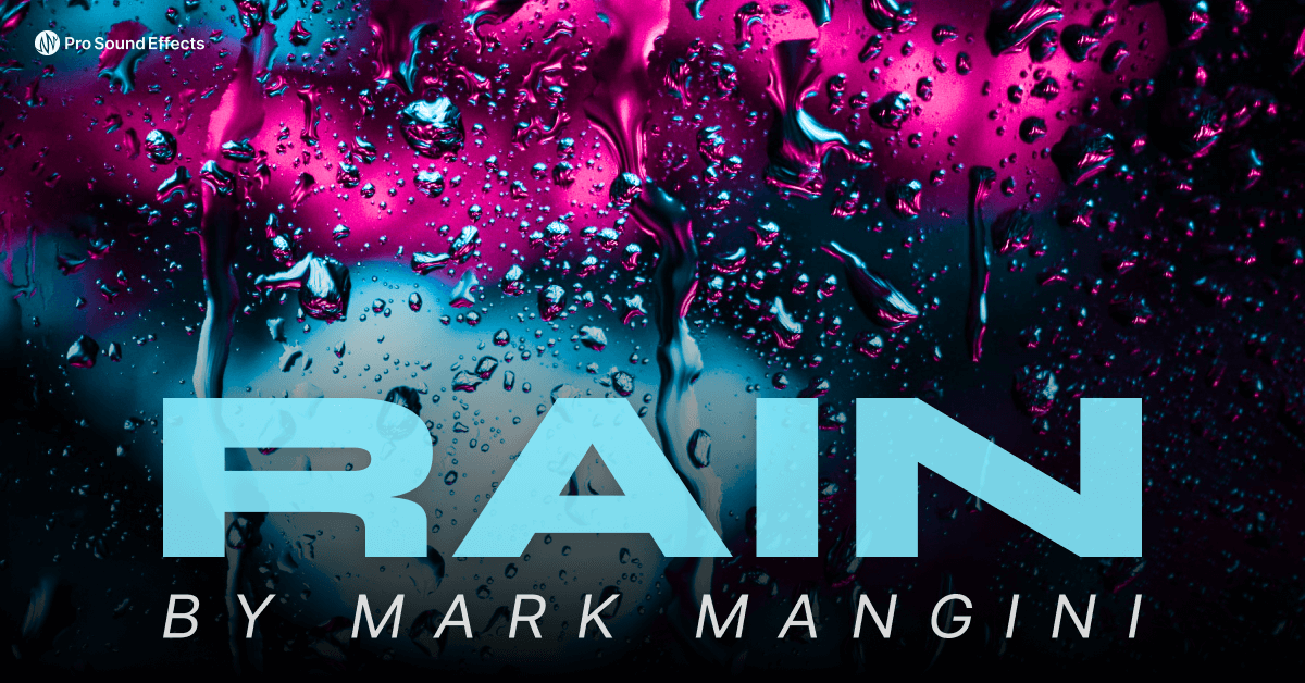 Rain - Library by Pro Sound Effects | Pro Sound Effects
