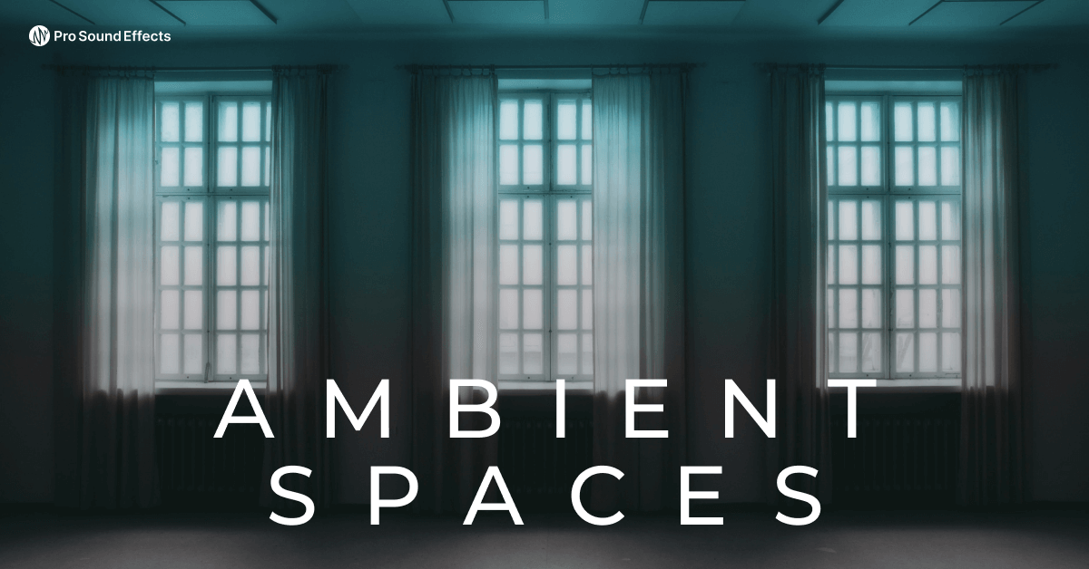 Ambient Spaces - Library by Pro Sound Effects | Pro Sound Effects