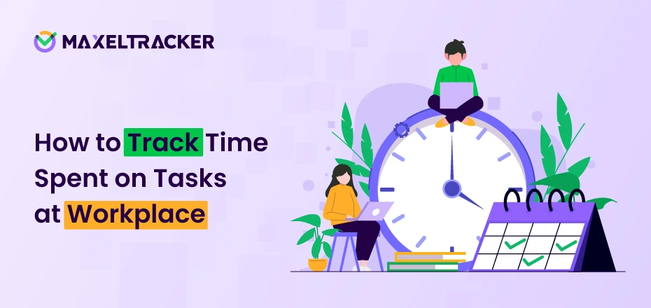How to Track Time Spent on Tasks at Work | Smart Guide for Managers