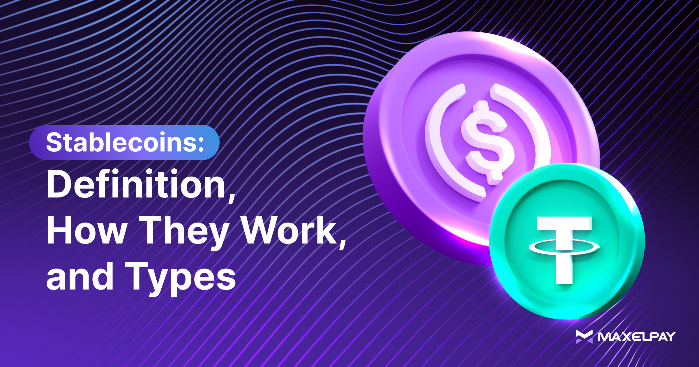 Stablecoins: Definition, How They Work, and Types