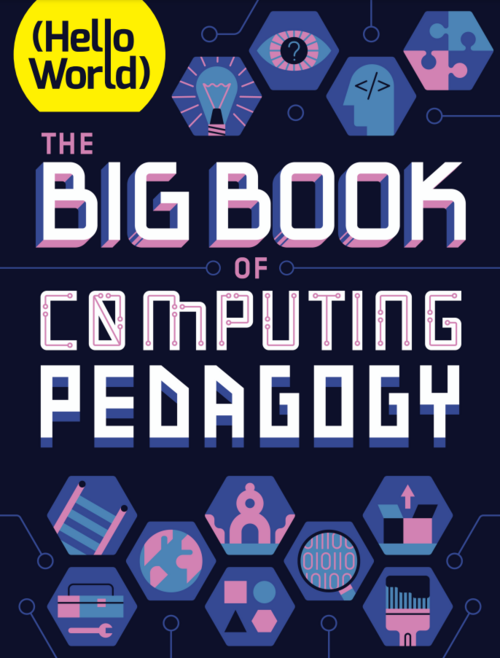 Issue the-big-book-of-computing-pedagogy | Hello World | Raspberry Pi Foundation