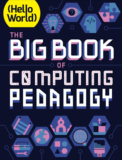 Issue the-big-book-of-computing-pedagogy | Hello World | Raspberry Pi Foundation