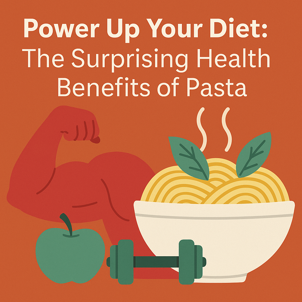 "Power Up Your Diet: The Surprising Health Benefits of Pasta ...