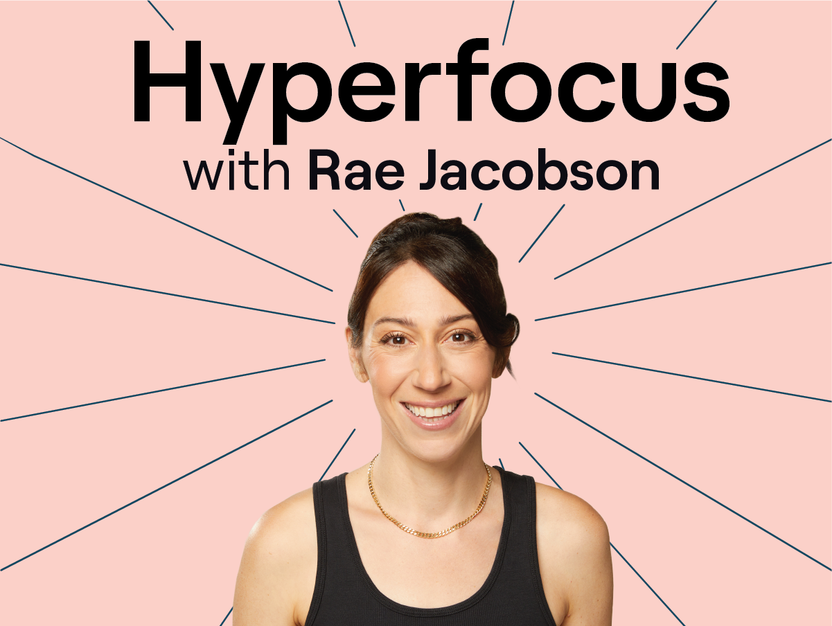 Hyperfocus with Rae Jacobson