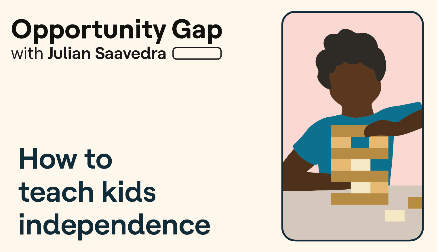 How to teach kids independence