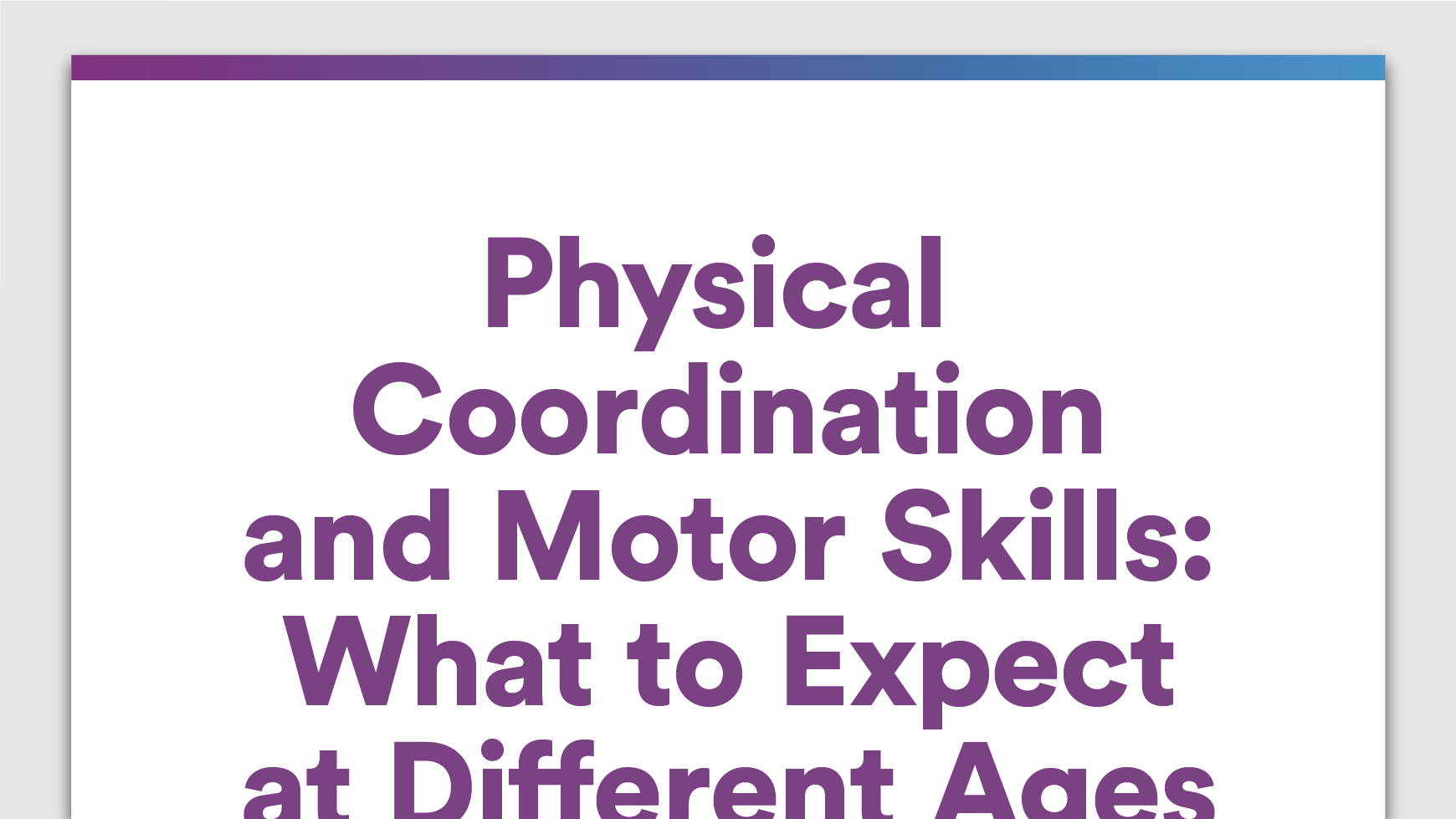 Coordination and motor skills at different ages
