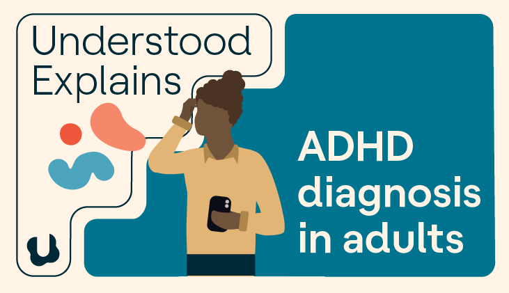 Understood Explains, Season 2: ADHD diagnosis in adults