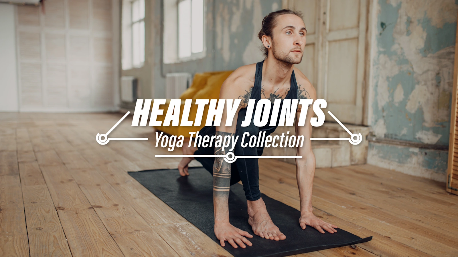 Healthy Joints: Yoga Therapy Collection