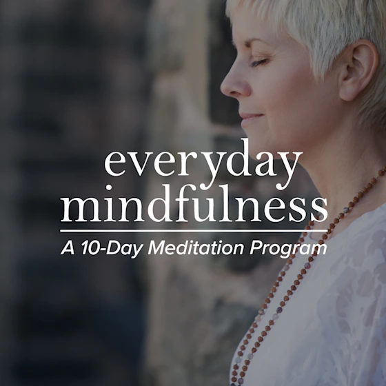 Everyday Mindfulness: A 10-Day Meditation Program