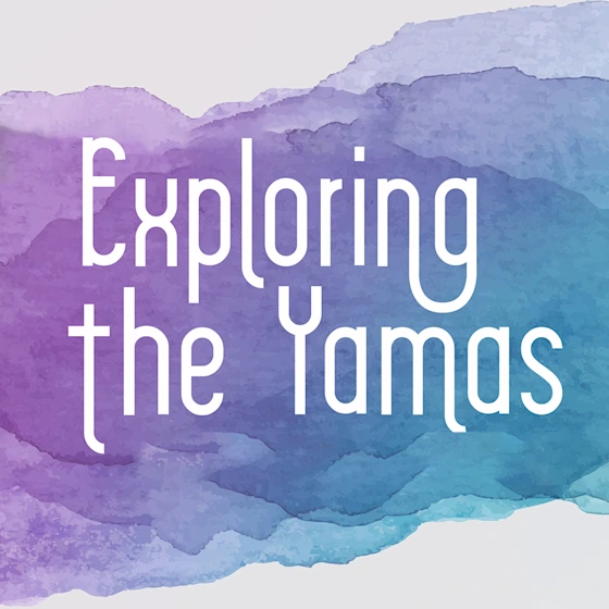 Exploring the Yamas