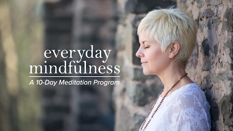 Everyday Mindfulness: A 10-Day Meditation Program