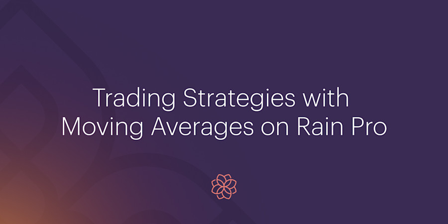 Trading Strategies with Moving Averages on Rain Pro