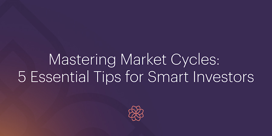 Mastering Market Cycles: 5 Essential Tips for Smart Investors