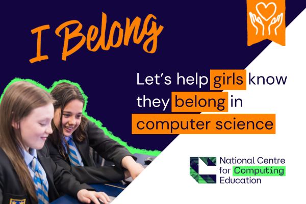 I Belong: Encouraging girls into computer science