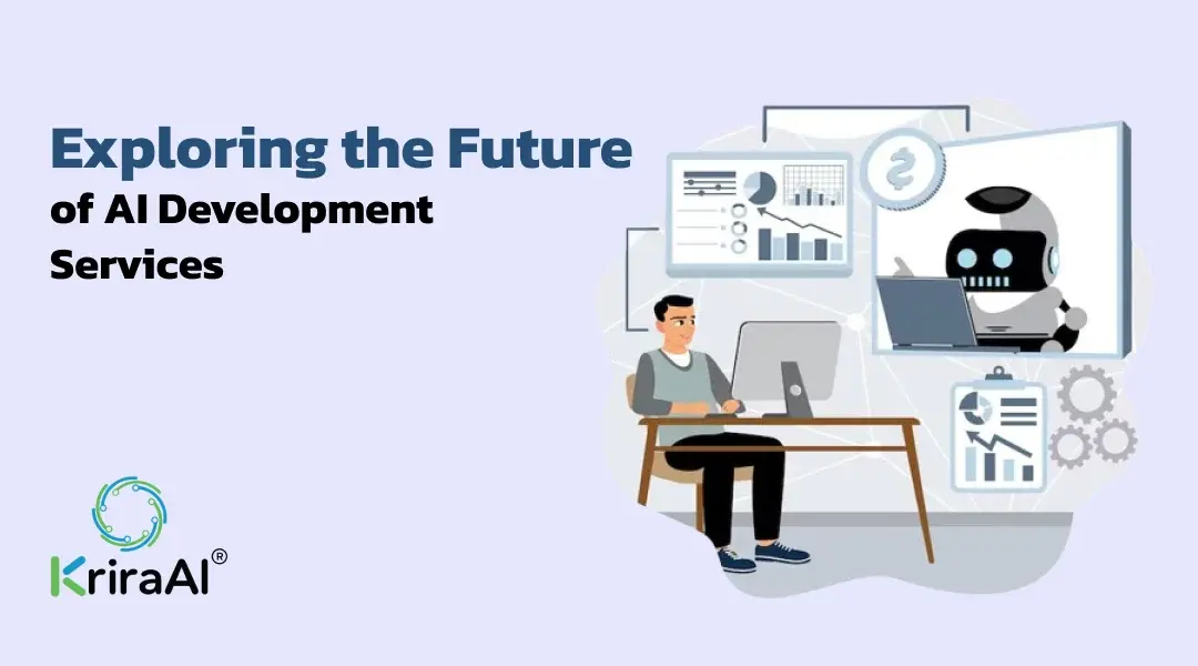 Exploring the Future of AI Development Services | KriraAI