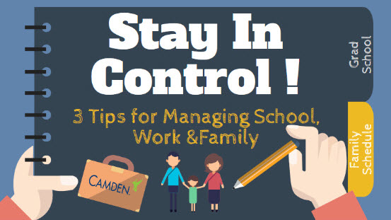 Stay In Control! 3 Tips for Managing School, Work, and Family ...