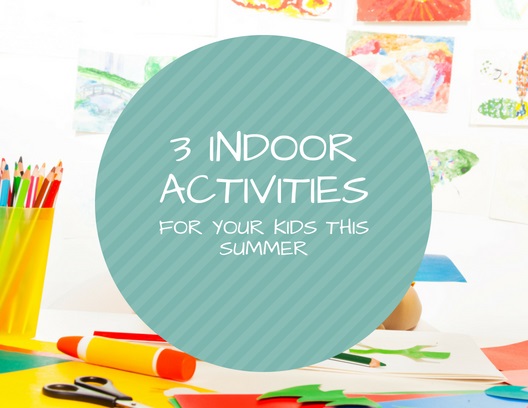 3 Indoor Activities for Your Kids This Summer | camdenliving.com ...