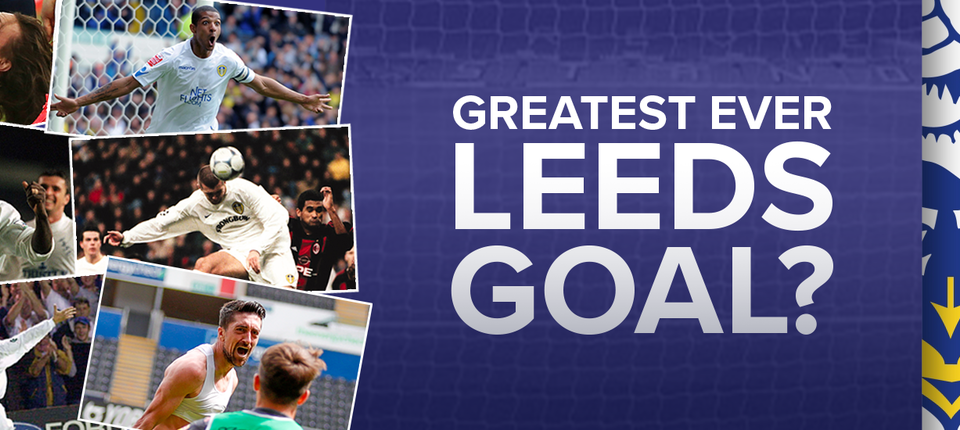 Leeds United's Greatest Ever Goal? - Leeds United
