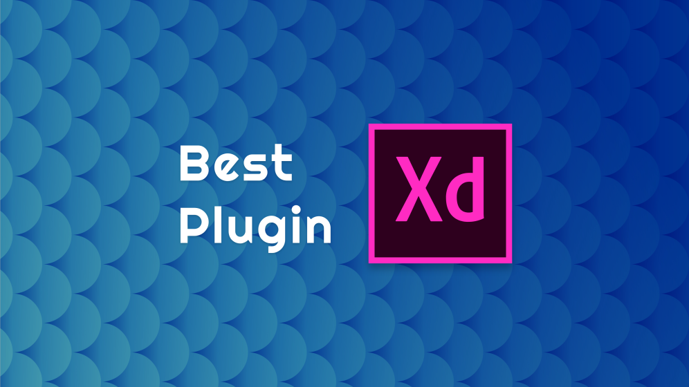 The Best Adobe XD Plugins for UI or UX Designers