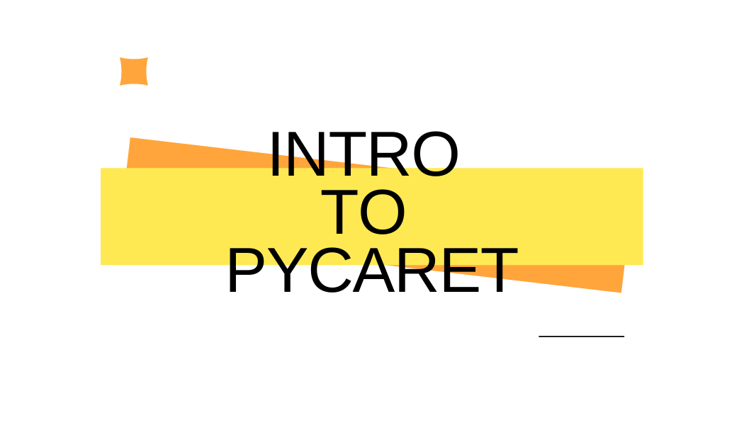 Introduction to PyCaret
