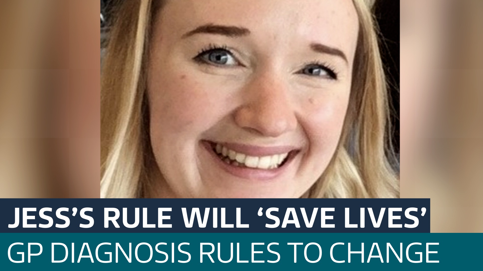 Jess's Rule 'will save lives' as changes made to GP diagnosis following ...
