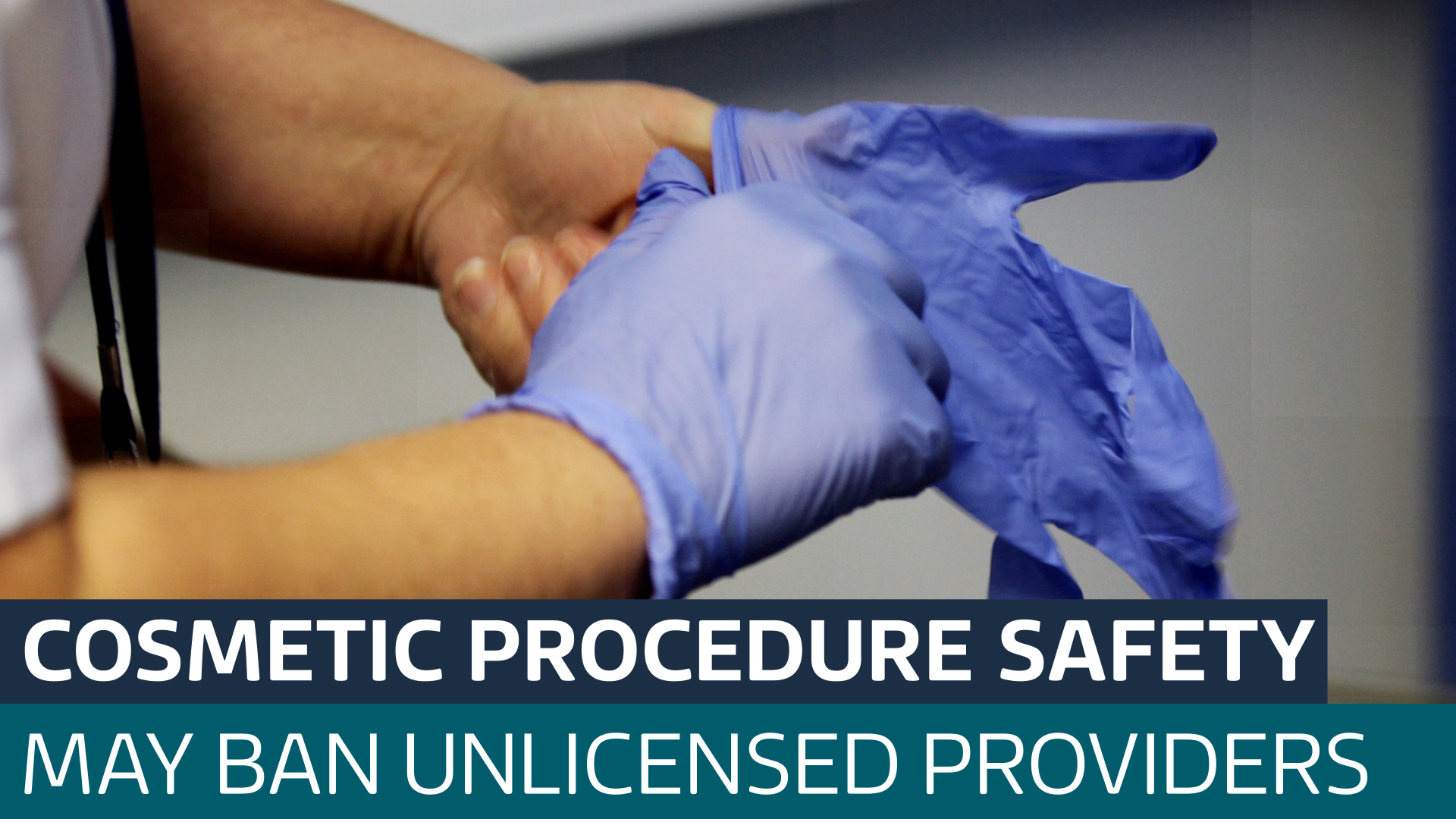 Government unveils plans to ban unlicensed cosmetic procedure providers ...