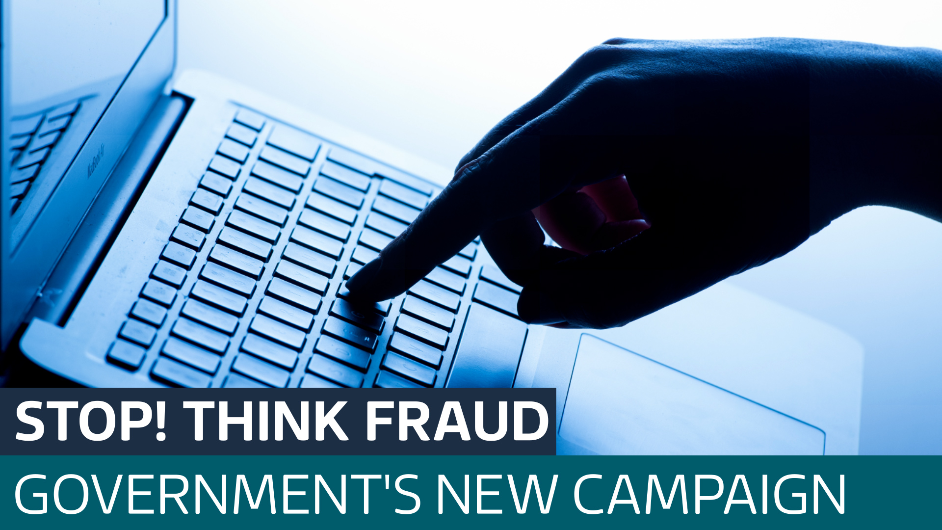 Stop! Think Fraud: Government launches anti-fraud campaign to help ...