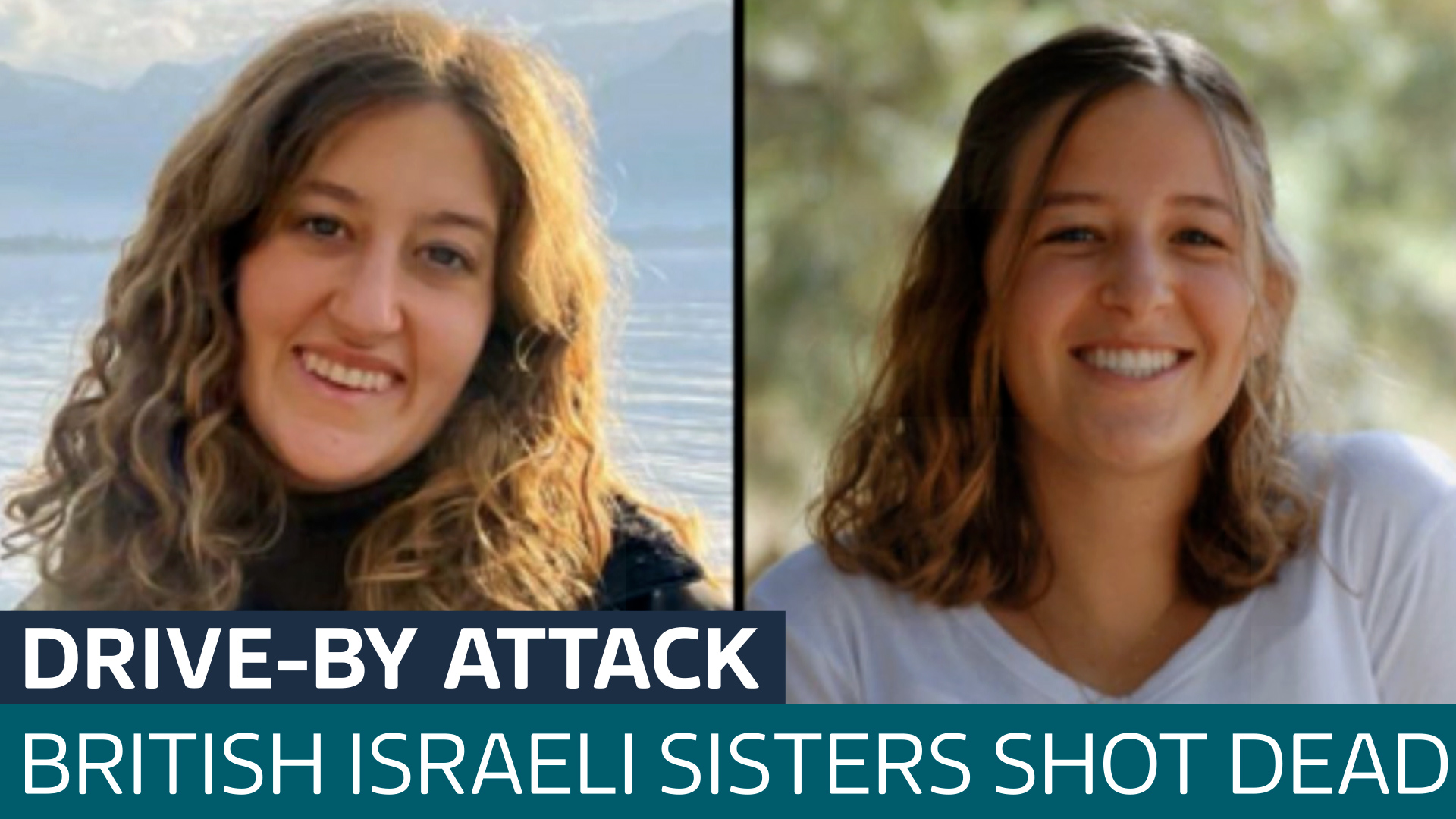Two British-Israeli sisters named as victims of occupied West Bank ...