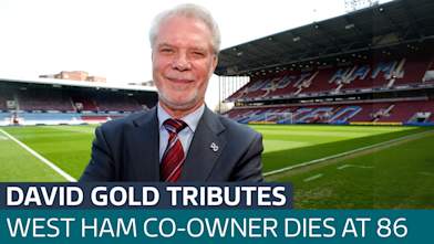 Tributes paid after West Ham United joint chairman David Gold dies aged ...