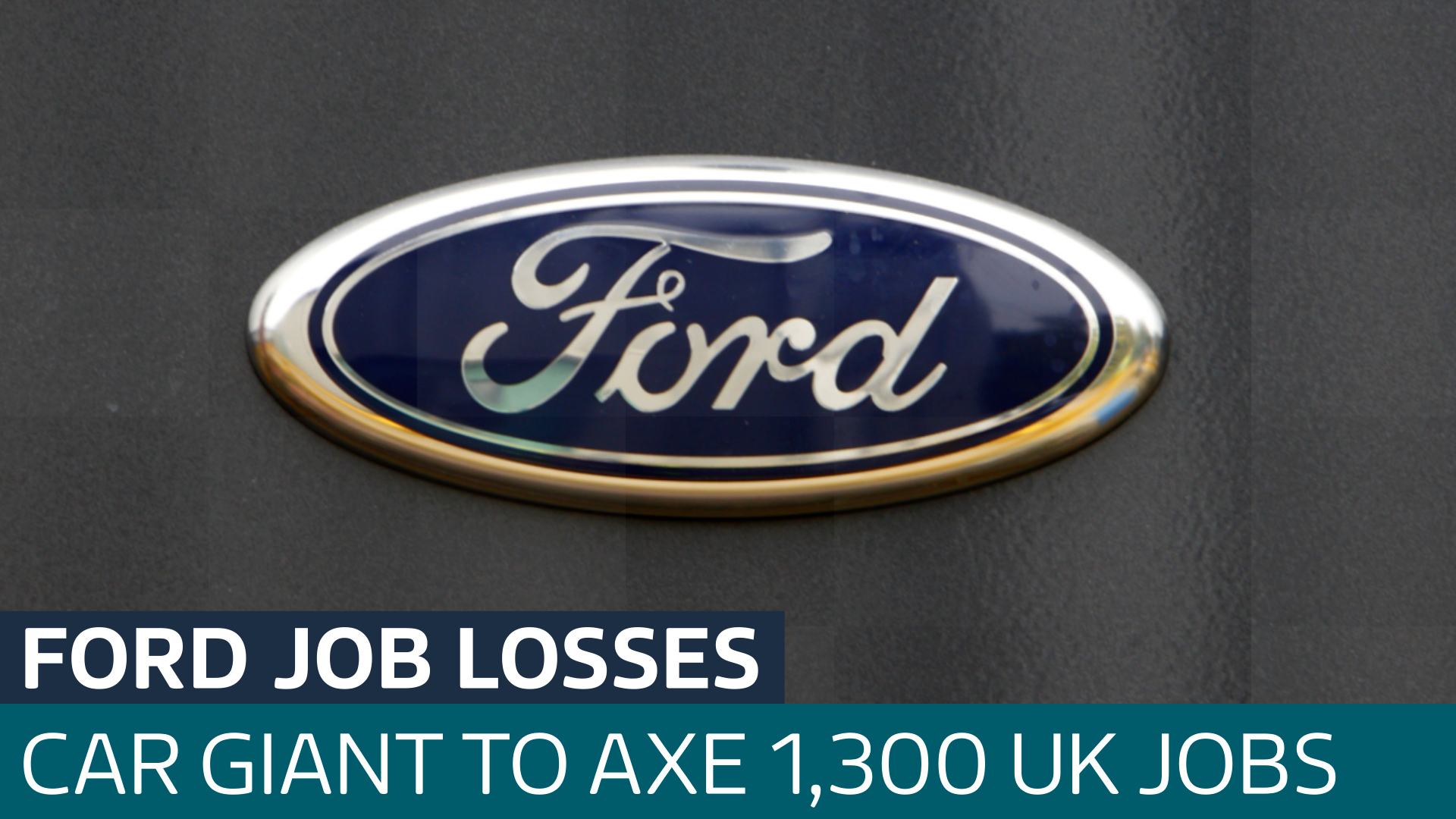 Ford plans to cut 3,800 jobs across Europe including 1,300 in Britain ...