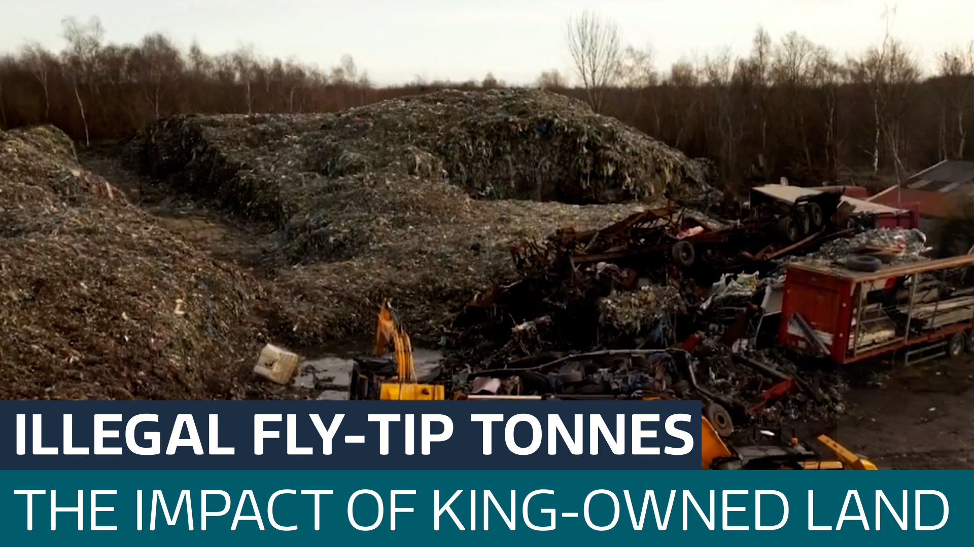 Fly-tipping site owned by the King amasses 25,000 tonnes of waste ...