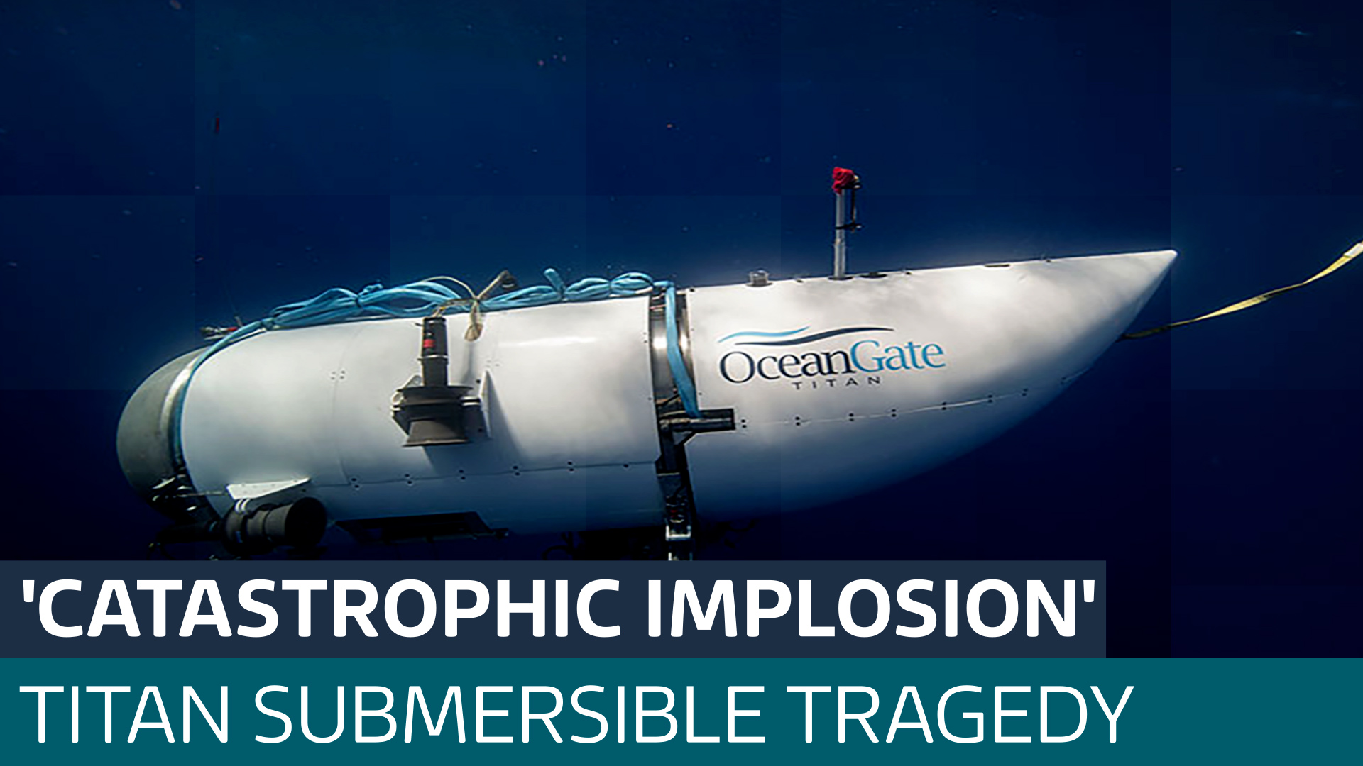 All five passengers on board missing sub killed in 'catastrophic ...