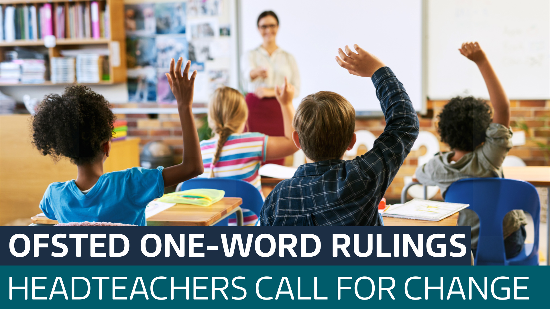 Headteachers' survey calls for Ofsted's single-word judgements to be ...