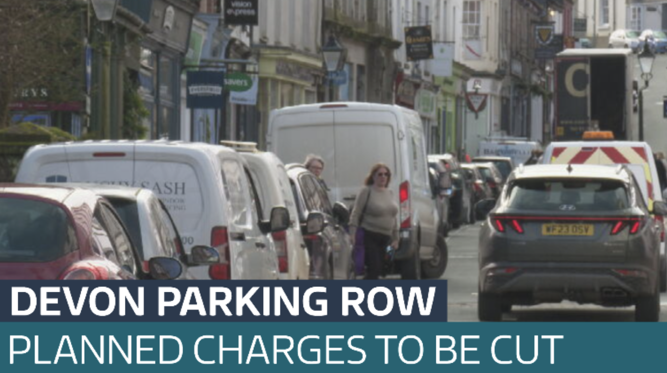 Parking charges planned for eight Devon towns look set to be cut ...