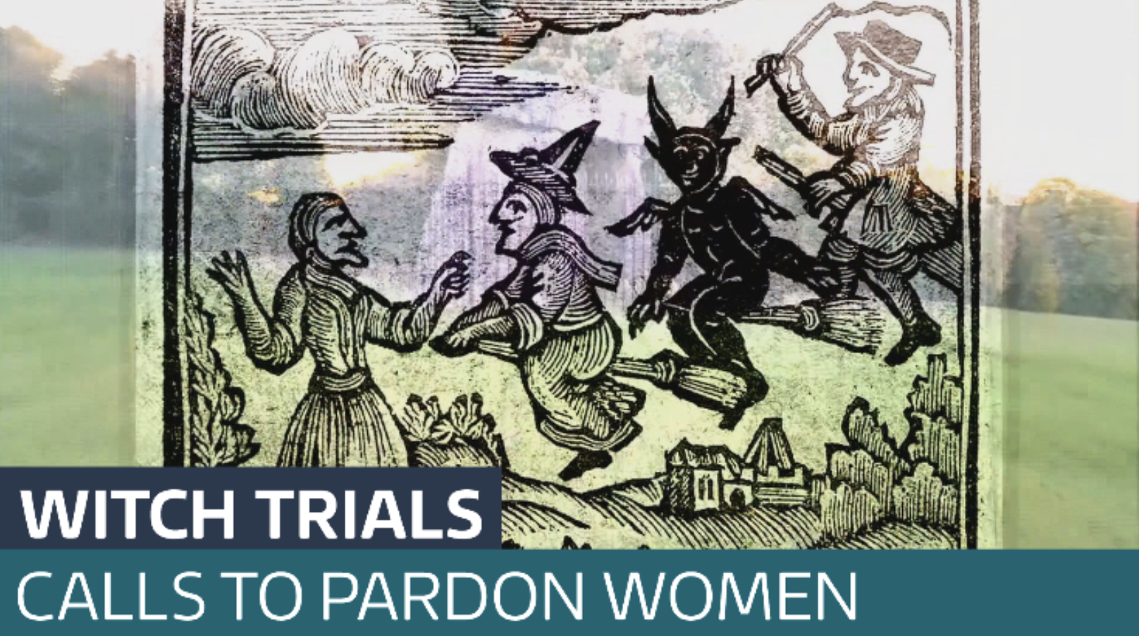 Calls to clear women convicted under the Witchcraft Act (1562) - Latest ...