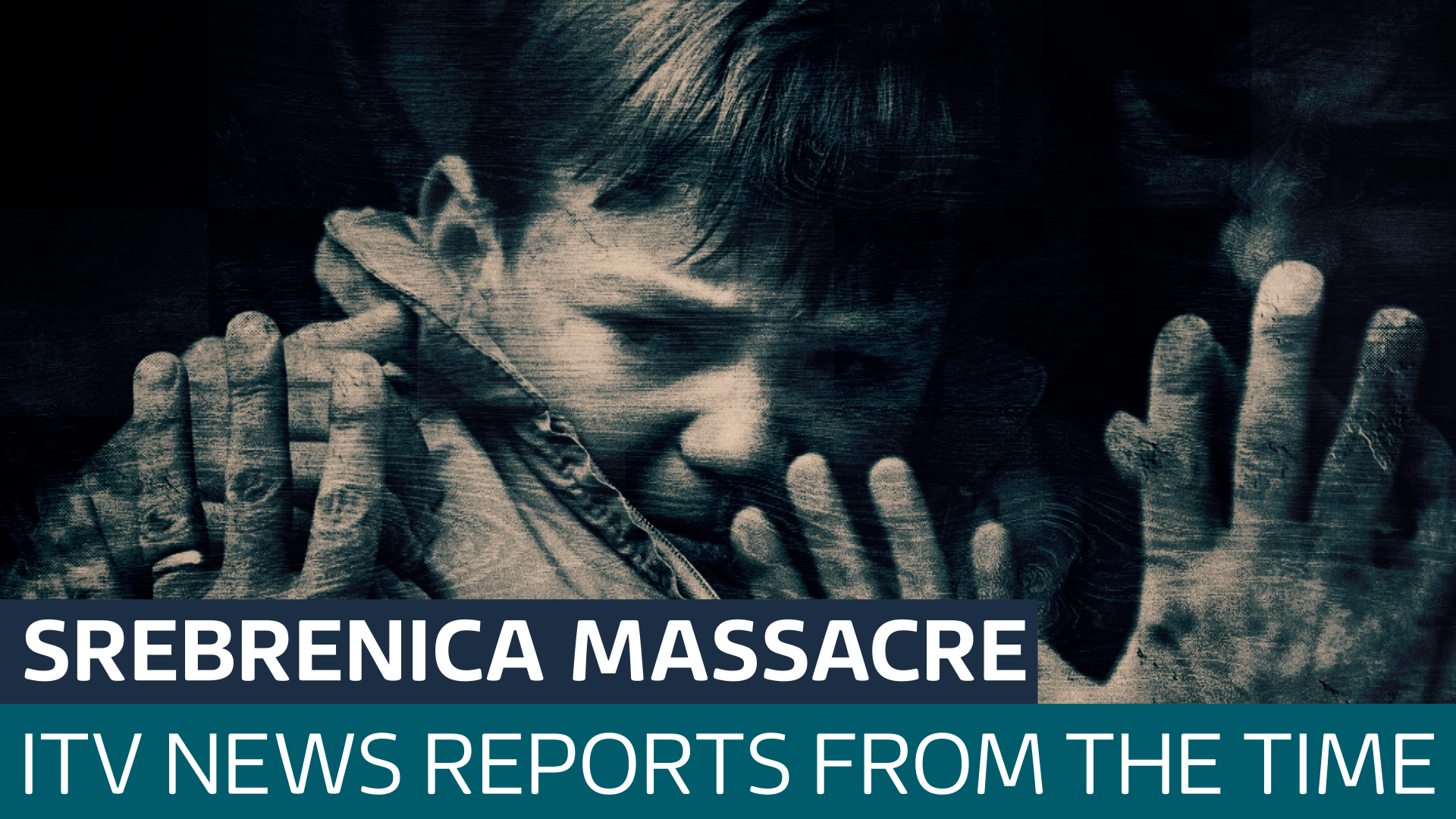 ITV News tells the story of the Srebrenica massacre, as it unfolded on ...