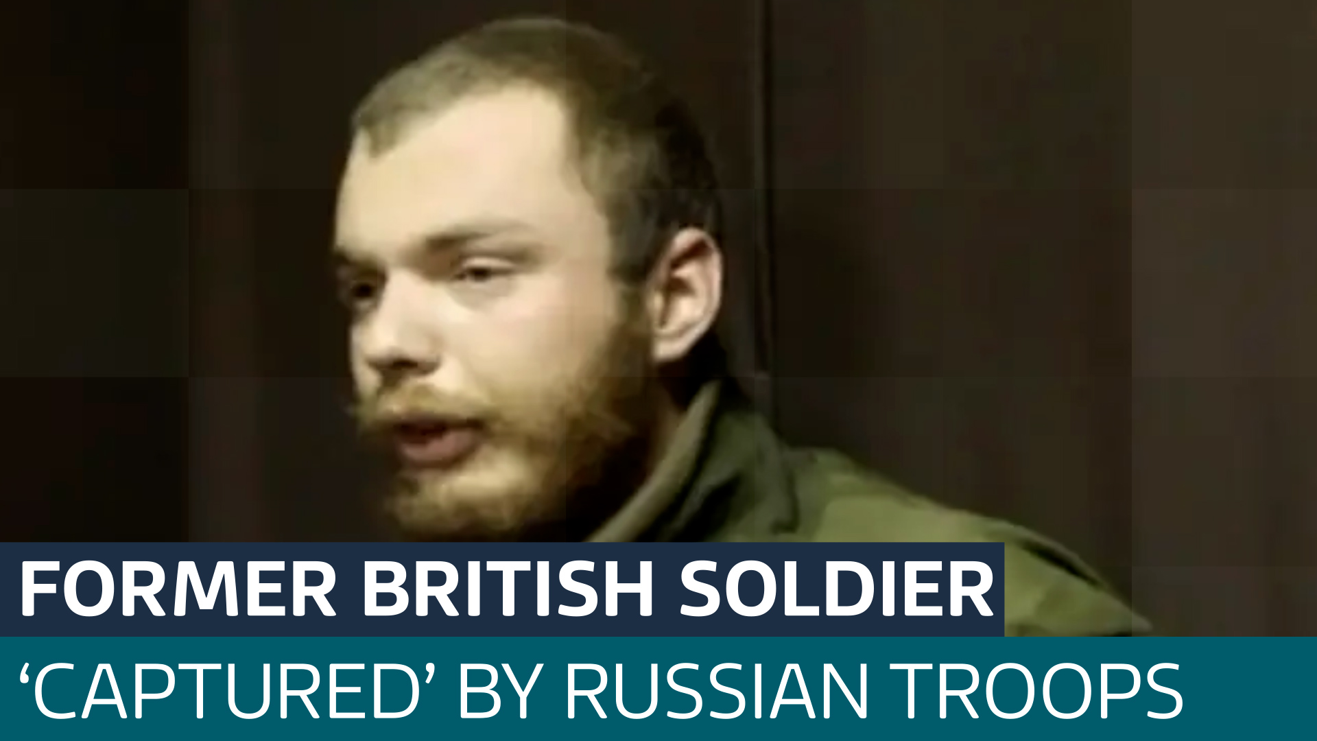 Former British soldier is 'captured' by Russian forces fighting for ...