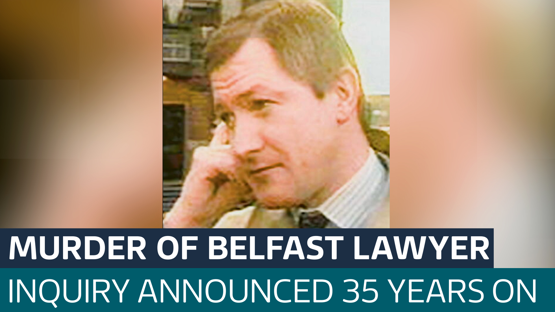Public inquiry ordered into murder of Belfast lawyer Pat Finucane ...