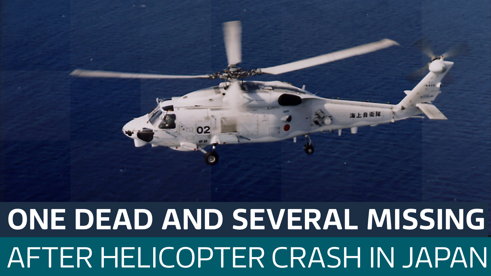 One dead, several missing as Japanese navy helicopters 'likely' collide ...