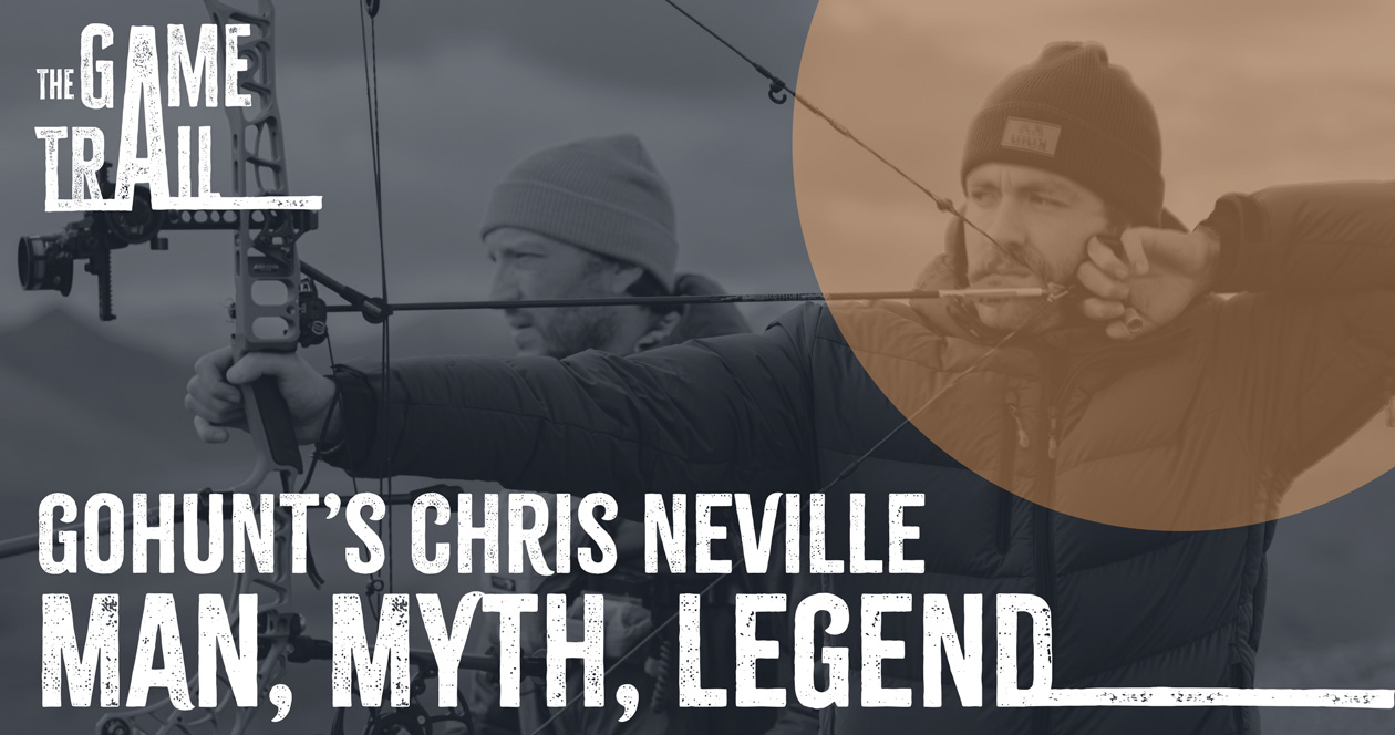 GOHUNT's Chris Neville - Man, Myth, Legend — The Game Trail Podcast ...